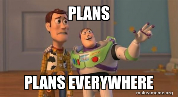 Plans Plans everywhere - Buzz and Woody (Toy Story) Meme Meme Generator