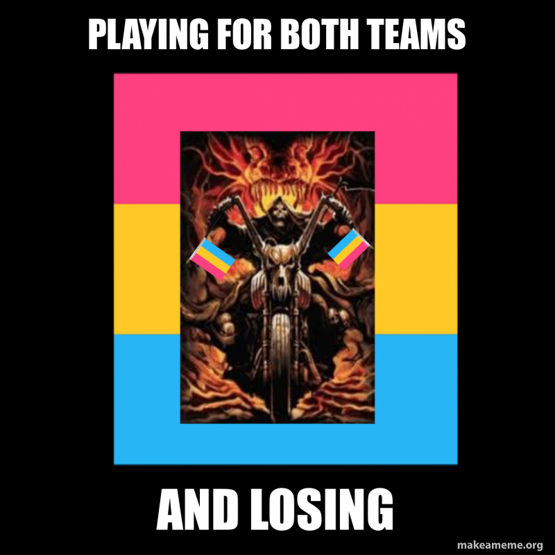 playing for both teams and losing Meme Generator