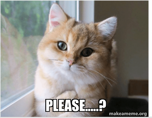 Please.....? Meme Generator
