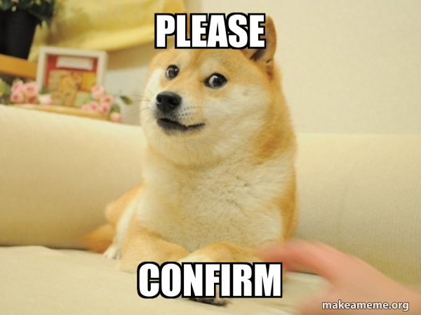 Please Confirm - Doge Meme Generator