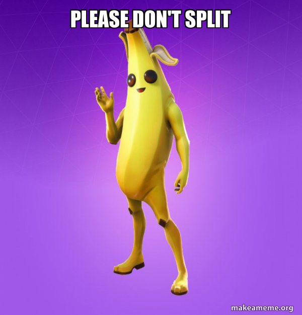 Please don't split - Peely Meme Generator
