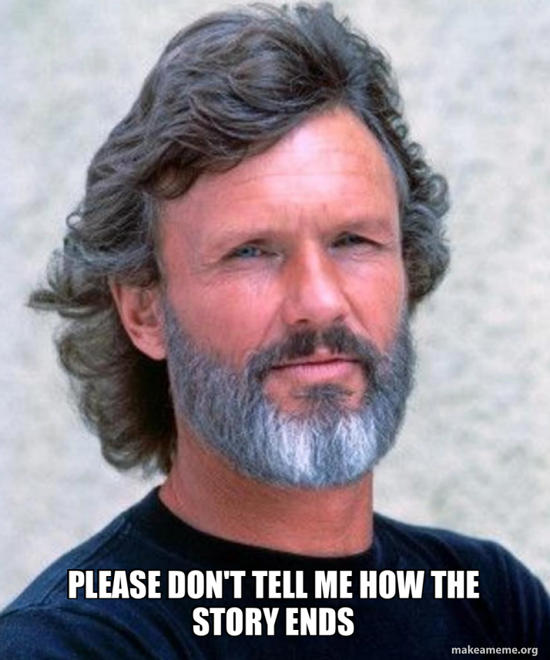 Please don't tell me how the story ends Meme Generator