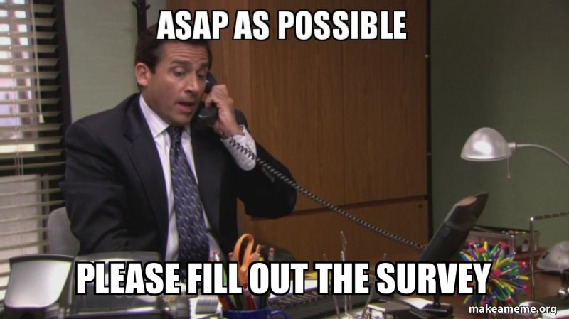 Please fill out the survey Meme Generator