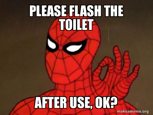 Please flash the toilet after use, ok? - Spiderman - Care factor Zero ...