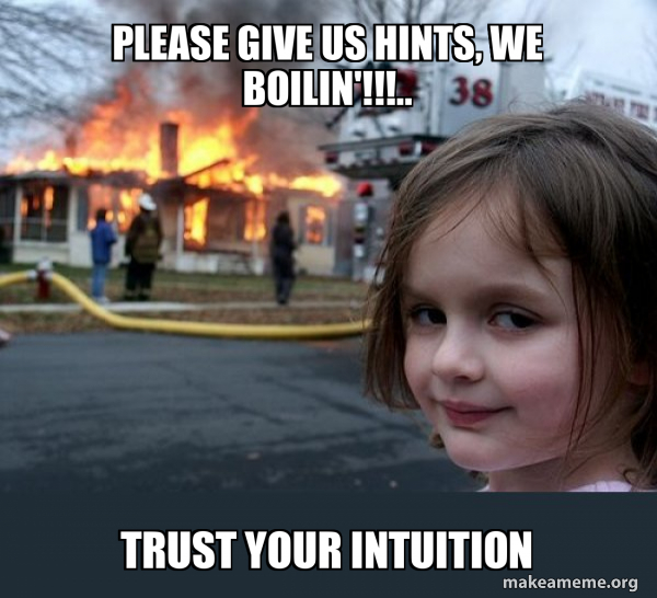 Please give us hints, we boilin'!!!.. Trust your intuition - Disaster ...