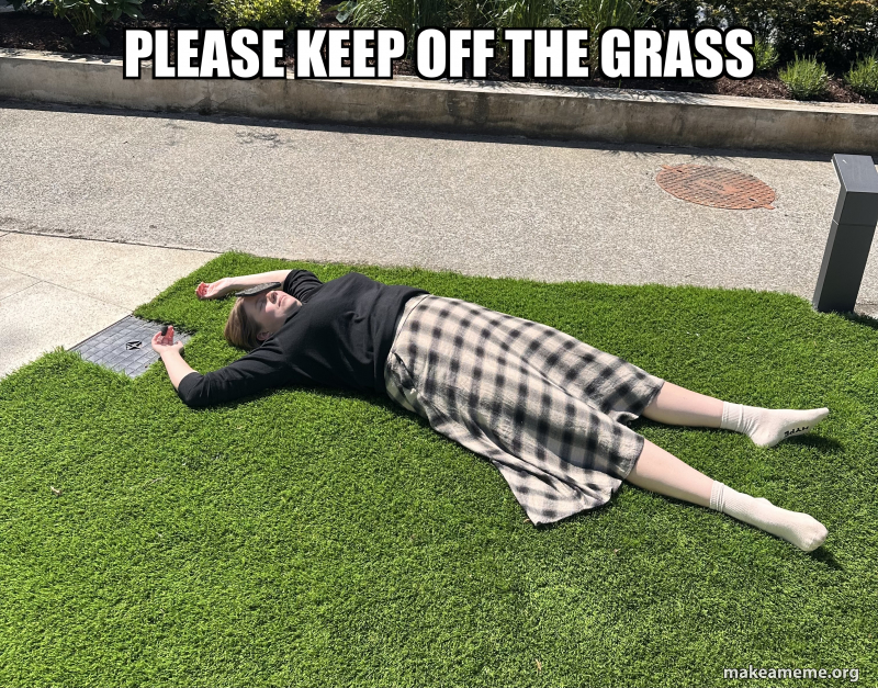 Please keep off the grass Meme Generator