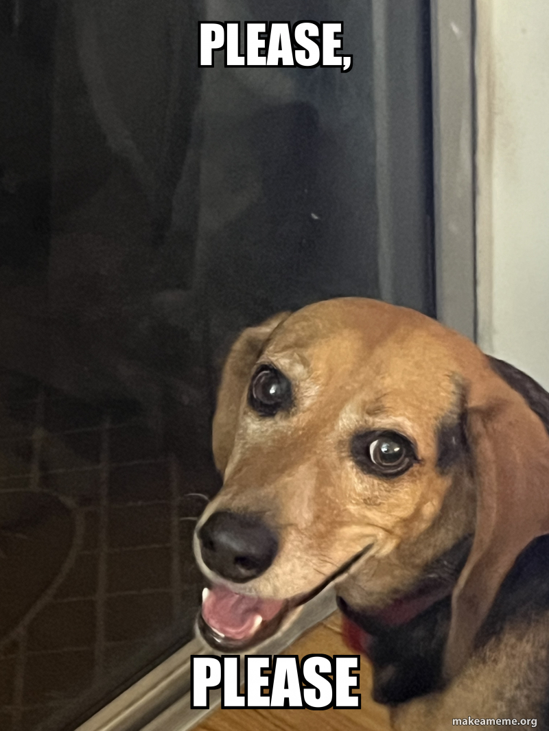 Please, Please Meme Generator