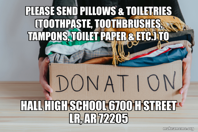 Please send pillows & Toiletries (toothpaste, toothbrushes, tampons ...
