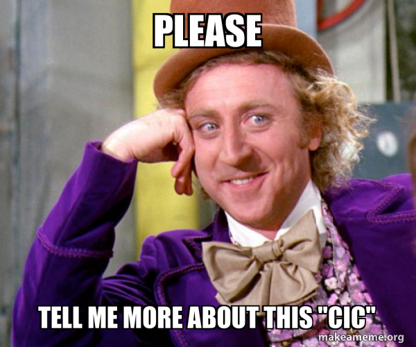 Please Tell me more about this "CIC" - Willy Wonka Sarcasm Meme Meme ...