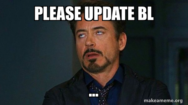 please update bl ... - Tony Stark Eye Roll Meme Generator