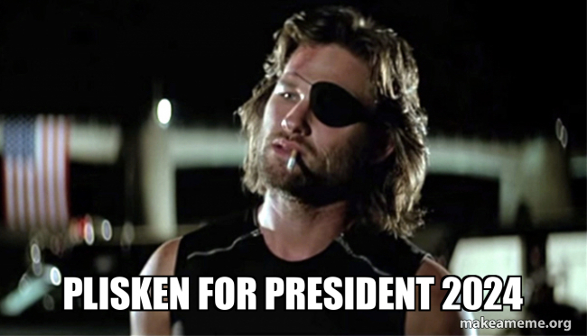PLISKEN for president 2024 Meme Generator