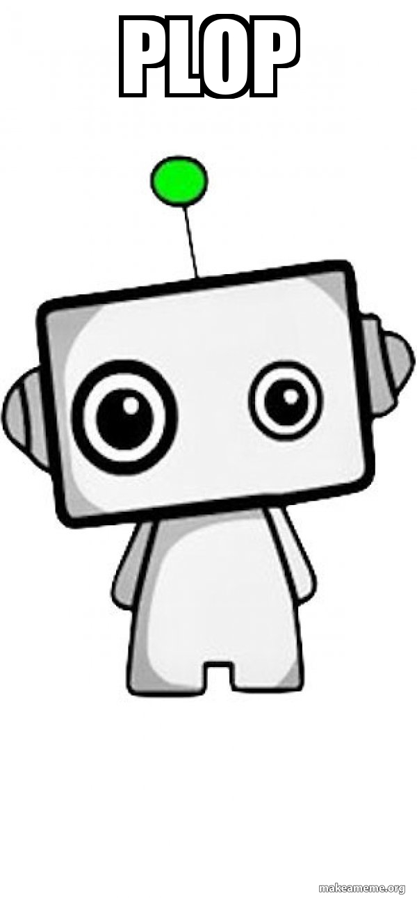 plop - Cute Robot Meme Generator