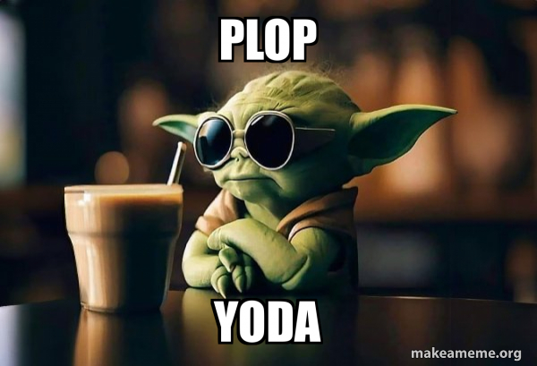 plop yoda - Cool Yoda (Sunglasses) Meme Generator