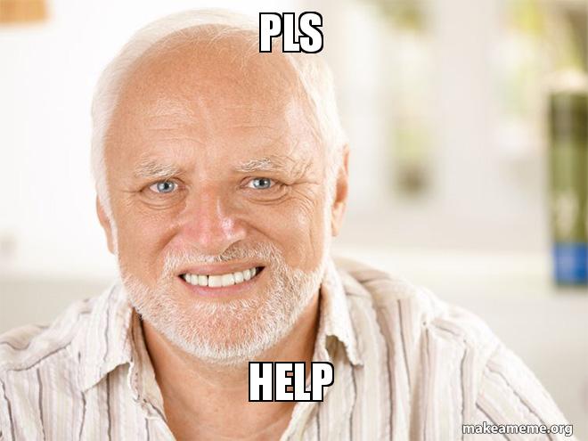 Pls Help Meme Generator