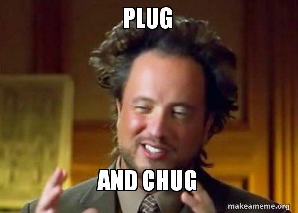 Plug And Chug - Ancient Aliens - Crazy History Channel Guy Meme Generator