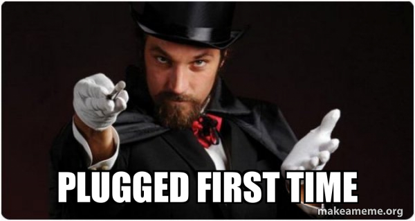 Plugged first time - Magician (for my next trick) Meme Generator