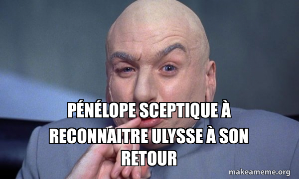 Pénélope sceptique à reconnaitre Ulysse à son retour - You Complete Me ...