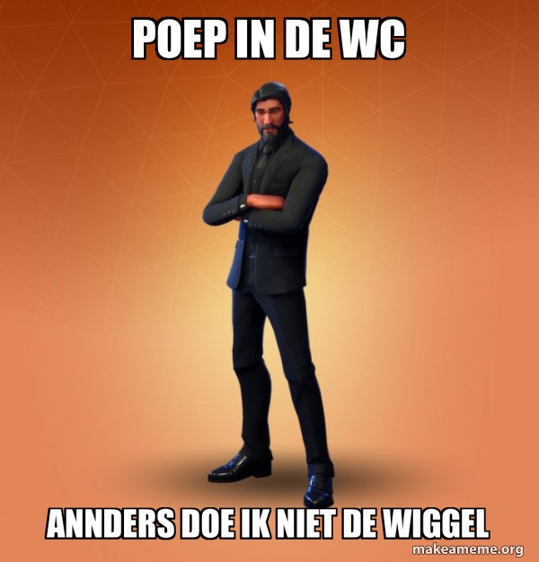 poep in de wc annders doe ik niet de wiggel - Fortnite The Reaper Meme ...