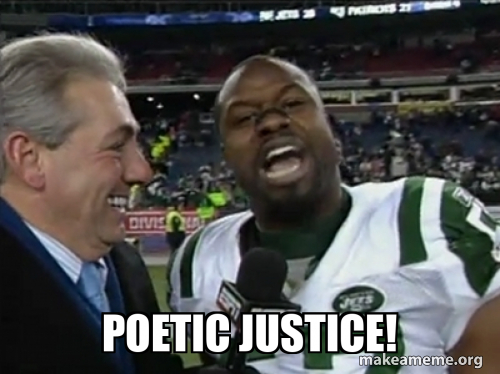 Poetic justice! Meme Generator