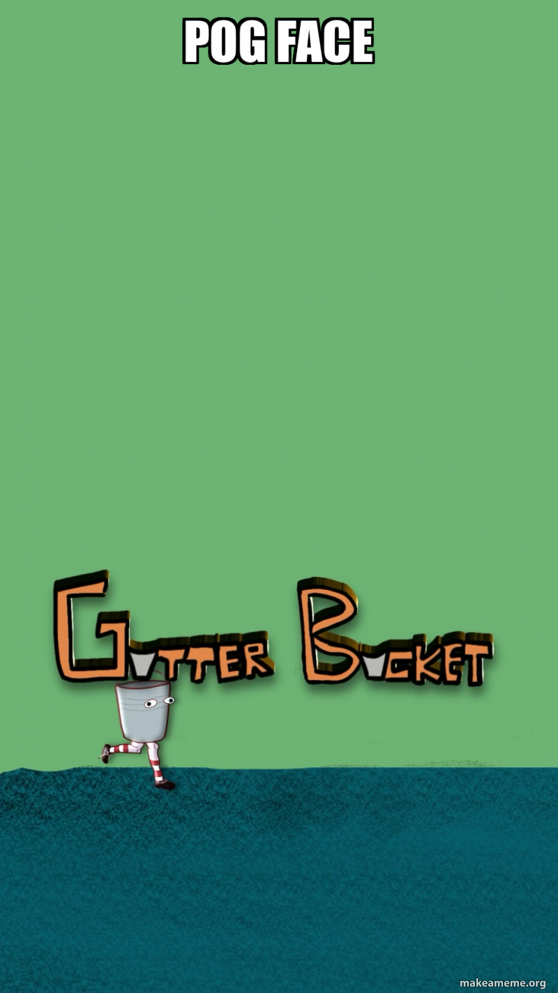 POG FACE Meme Generator