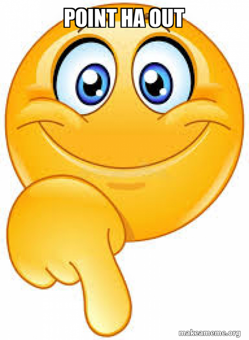 Point ha out Meme Generator