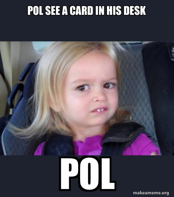 pol see a card in his desk pol - Side-Eyes Chloe Meme Generator
