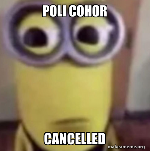 POLI cohor cancelled Meme Generator