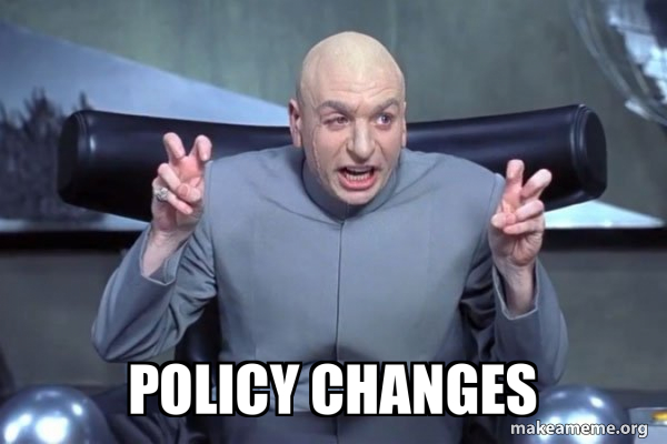Policy changes - Dr Evil Austin Powers Meme Generator