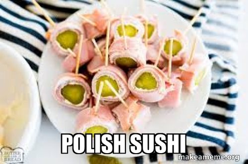 polish sushi Meme Generator