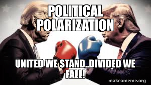Political Polarization United we Stand..divided we fall! - meme Meme ...