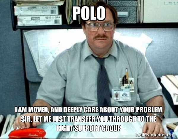Polo I am moved, and deeply care about your problem Sir, let me just ...