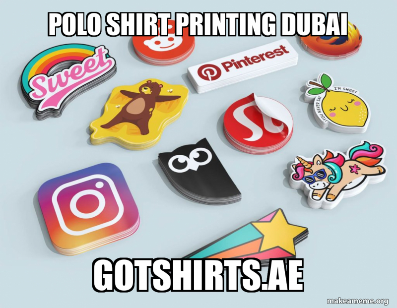 Polo shirt printing Dubai gotshirts.ae Meme Generator