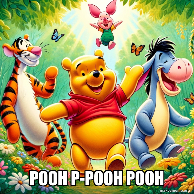 pooh p-pooh pooh Meme Generator