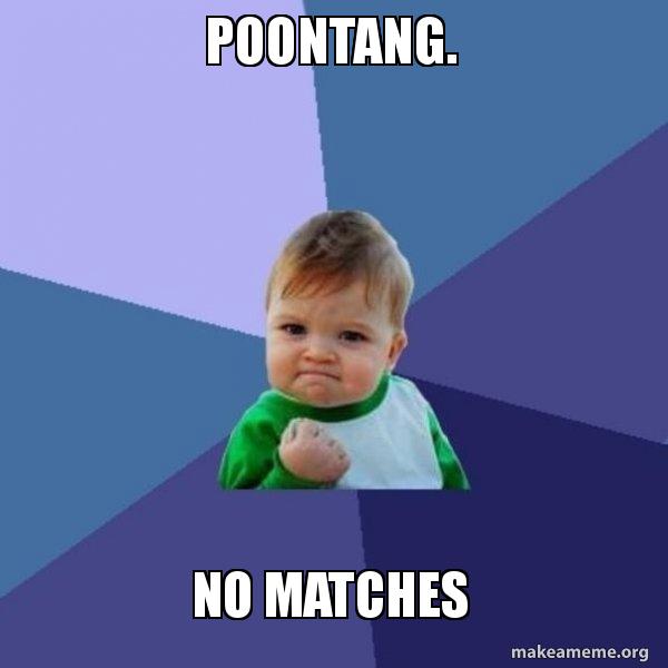 Poontang. No matches - Success Kid Meme Generator