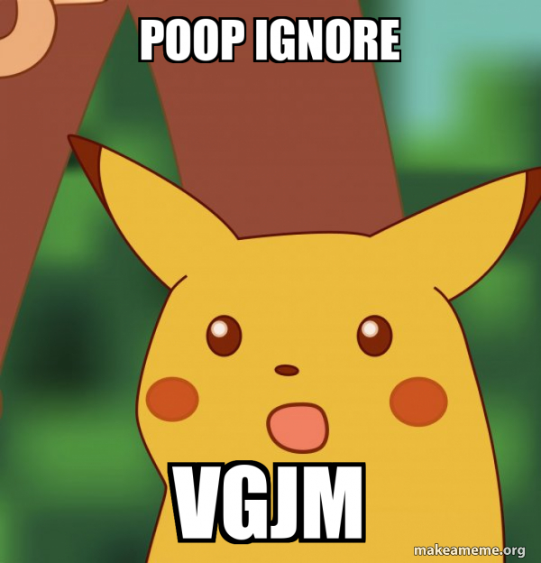 Poop ignore Vgjm - Surprised Pikachu Meme Generator