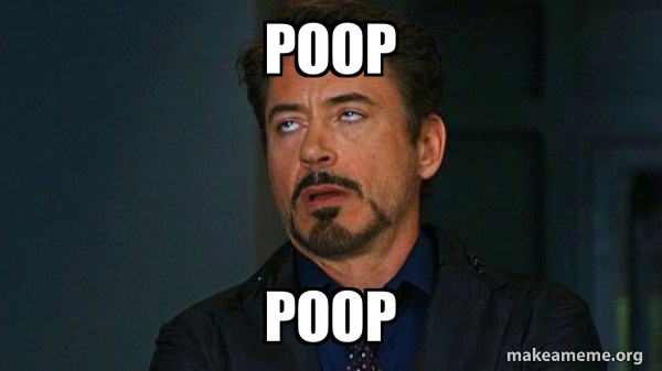 poop poop - Tony Stark Eye Roll Meme Generator