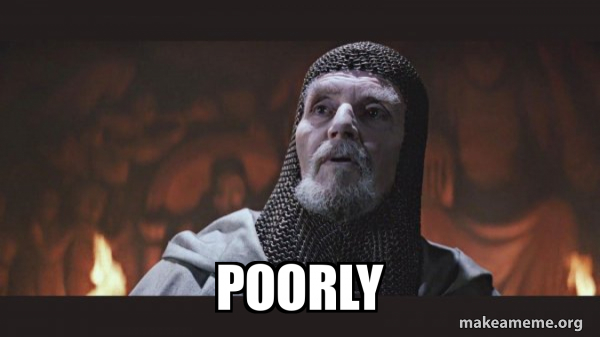 Poorly - You Chose Poorly - Grail Knight Meme Generator