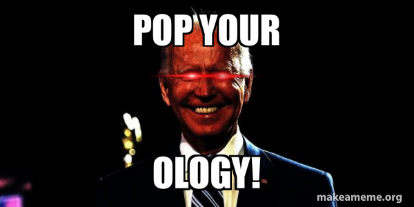 POP YOUR OLOGY! - Dark Brandon Meme Generator
