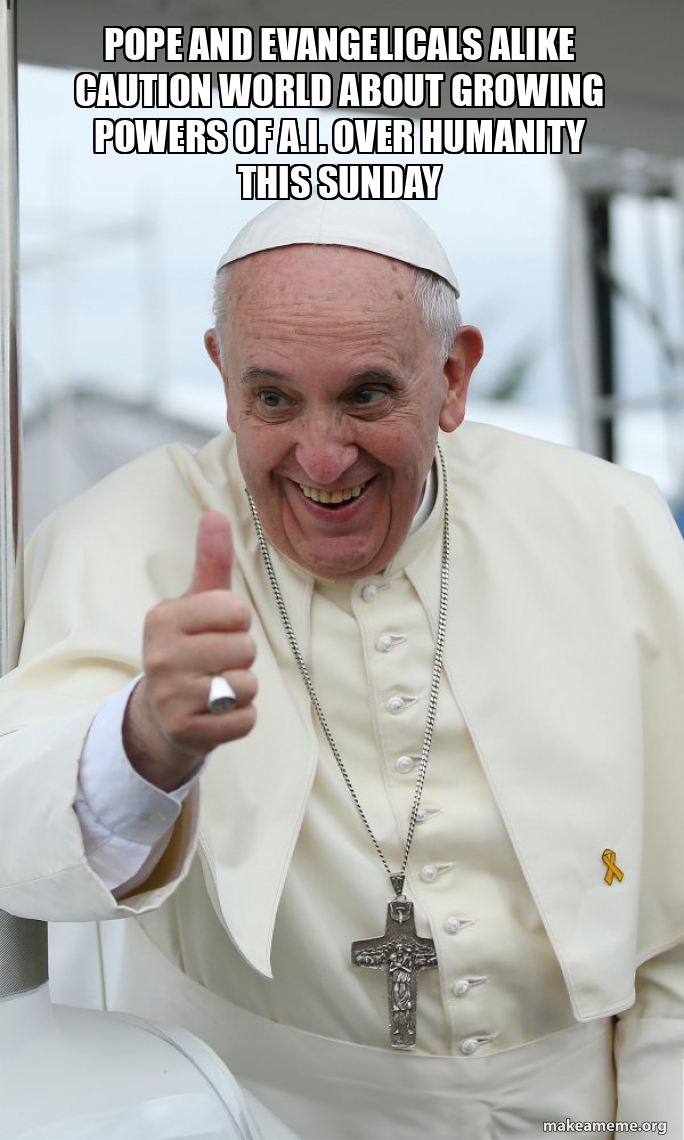 Pope and evangelicals alike caution world about growing powers of a.i ...