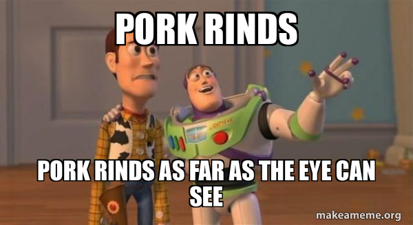 Pork Rind Memes Pork Cracklings Disaster Girl Meme Generator
