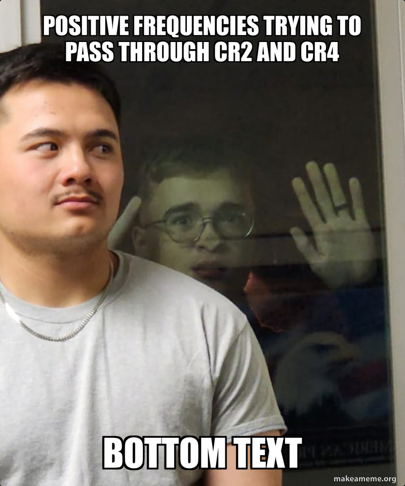 Positive frequencies trying to pass through cr2 and cr4 Bottom text ...