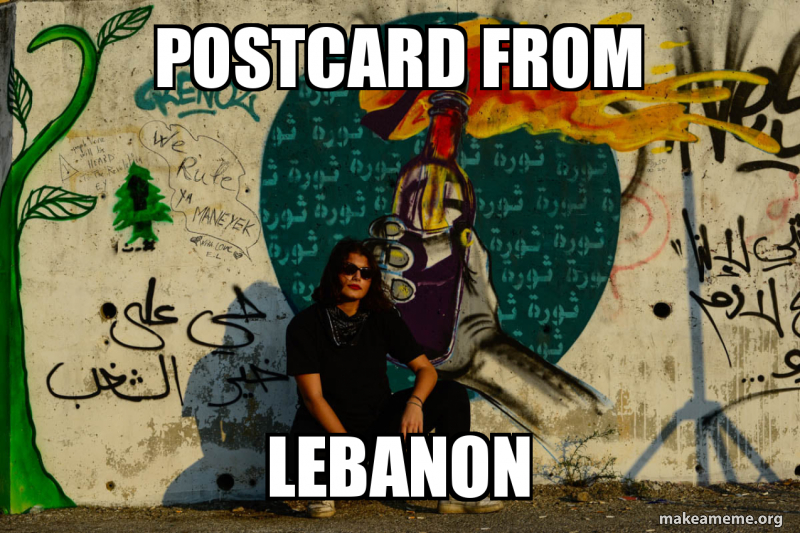POSTCARD FROM LEBANON Meme Generator