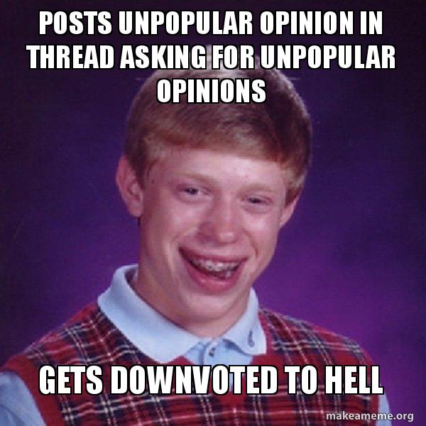 Unpopular Opinion Meme