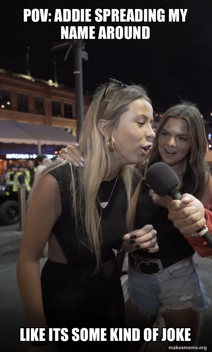 POV: Addie spreading my name around like its some kind of joke - Hawk ...