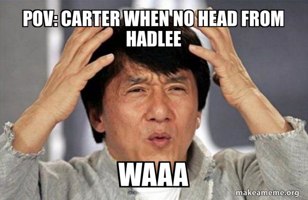 Pov: Carter When No Head From Hadlee waaa - Jackie Chan Why? Meme Generator