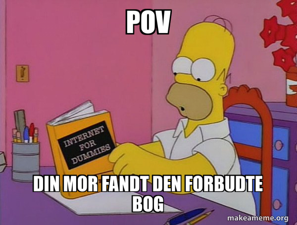 POV Din mor fandt den forbudte bog - Internets Homer Meme Generator