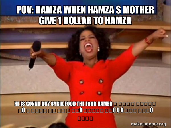 pov: hamza when hamza s mother give 1 dollar to hamza he is gonna buy ...