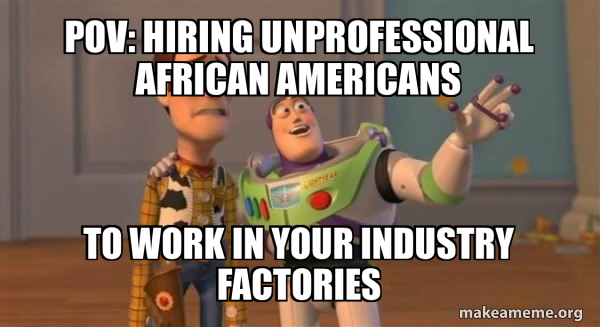 POV: Hiring Unprofessional African Americans To Work in Your Industry ...