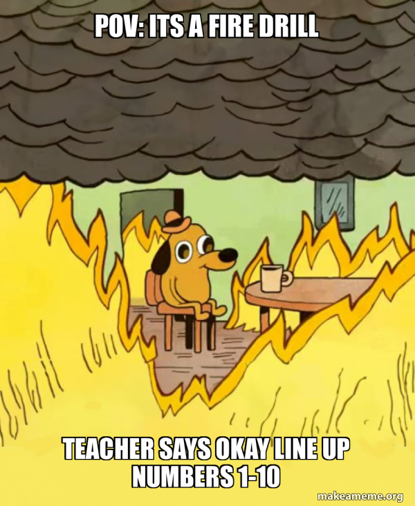 POV: its a fire drill Teacher says okay line up numbers 1-10 - This Is ...