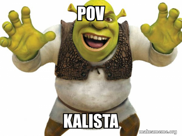 POV Kalista - Shrek Meme Generator